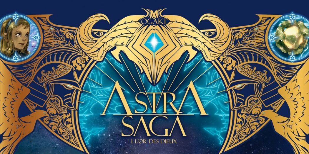Astra Saga – Notre avis sur les 2 premiers tomes – Back to the GEEK